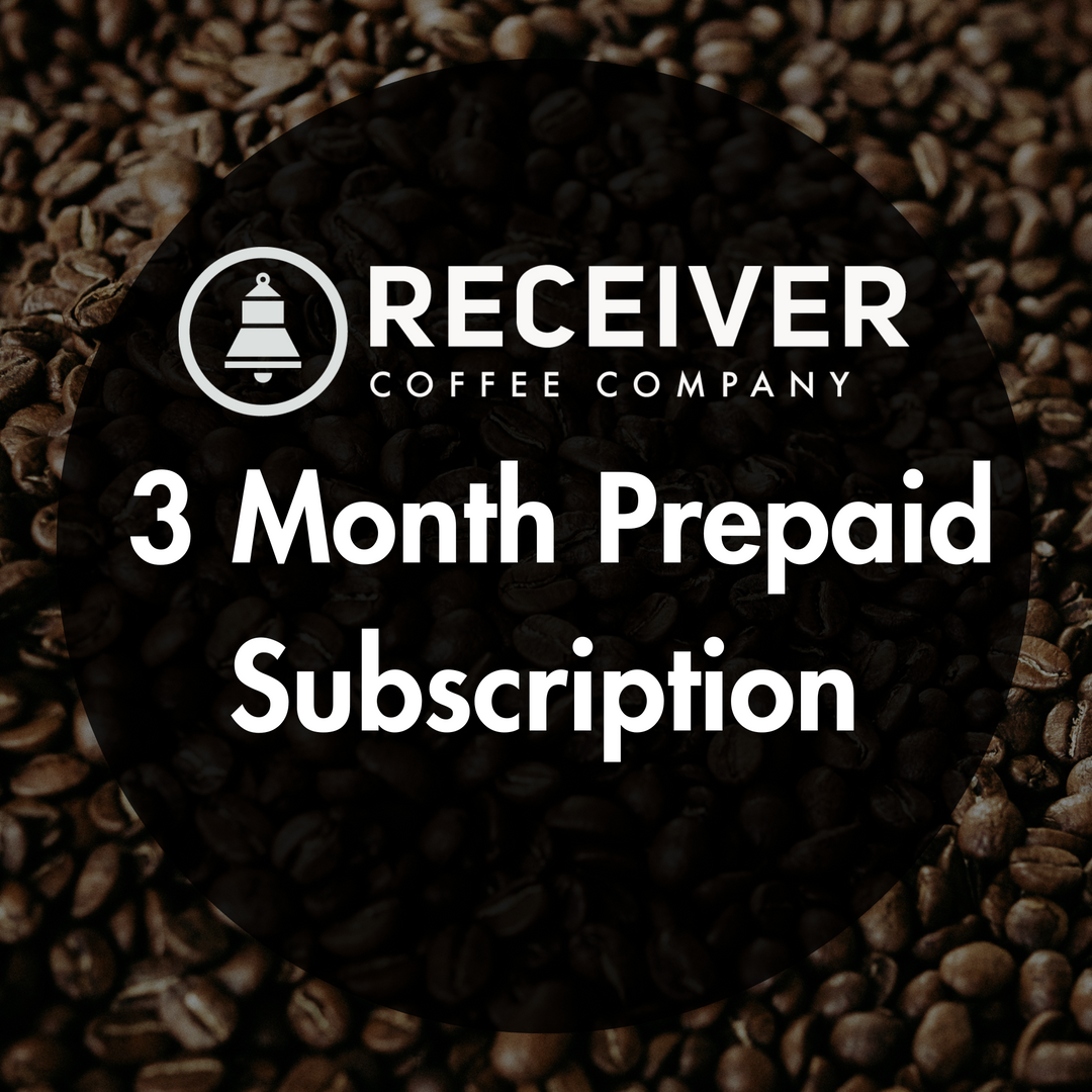 3 Month Prepaid (2 bags monthly) Subscription – Receiver Coffee Co.