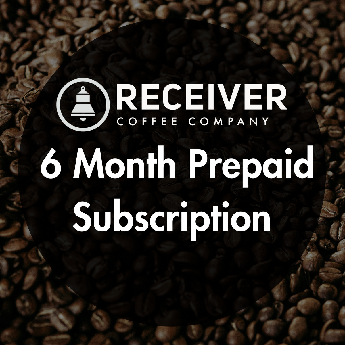 6 Month Prepaid(2 bags monthly) Subscription – Receiver Coffee Co.